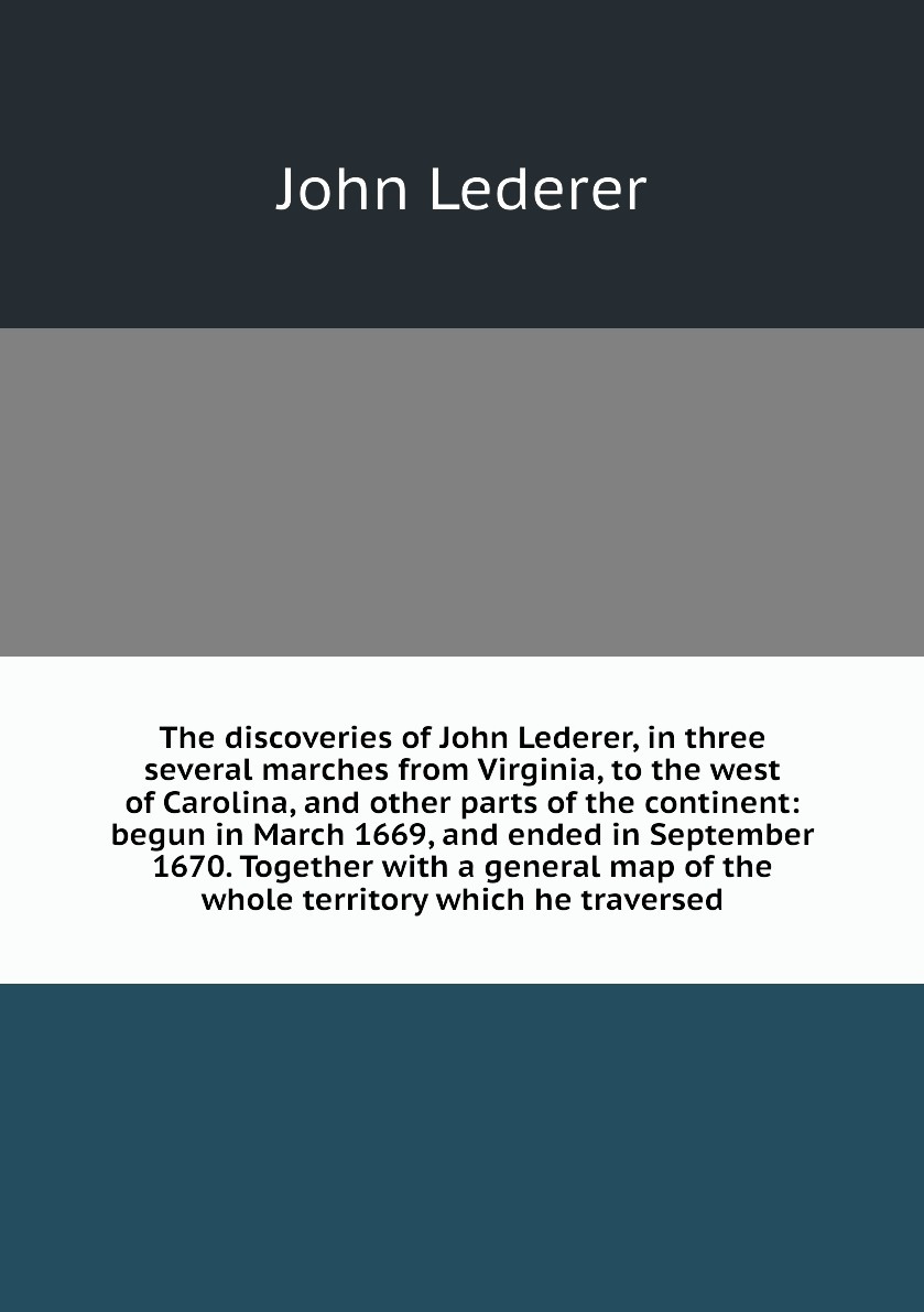 Книга "The discoveries of John Lederer, in three several marches from ...