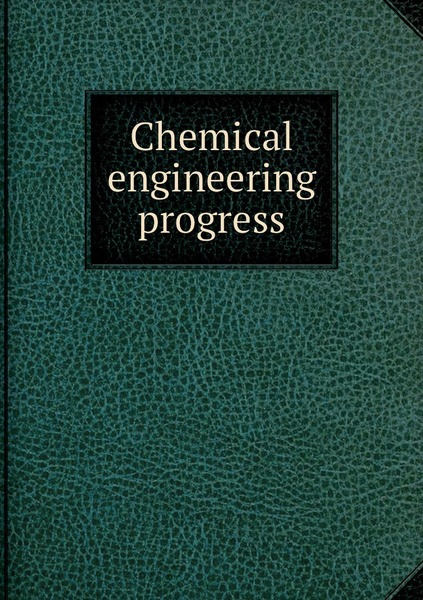 Chemical engineering progress - купить с доставкой по выгодным ценам в интернет-магазине OZON ...
