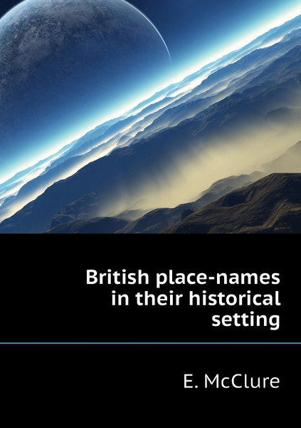 British place-names in their historical setting - купить с доставкой по ...