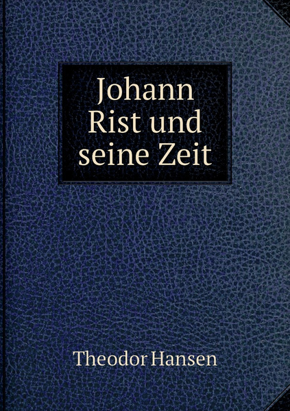 Johann Rist und seine Zeit - купить с доставкой по выгодным ценам в ...