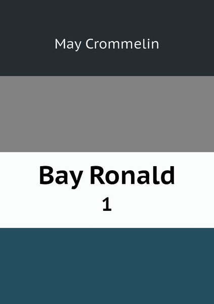 Bay Ronald. 1 купить на OZON по низкой цене (153957284)