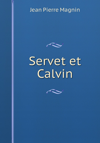 Servet et Calvin - купить с доставкой по выгодным ценам в интернет ...