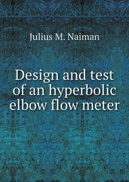 Design and test of an hyperbolic elbow flow meter - купить с доставкой ...