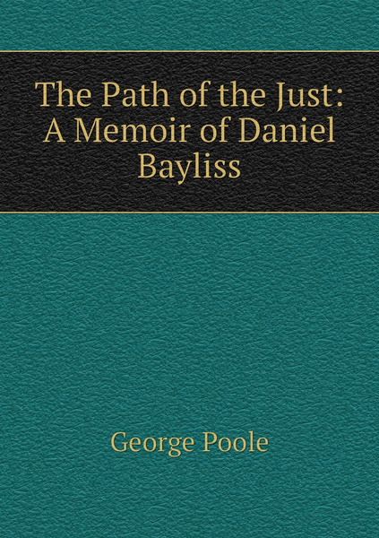 The Path of the Just: A Memoir of Daniel Bayliss купить на OZON по ...