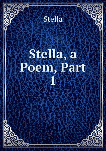Stella, a Poem, Part 1 | Stella - купить с доставкой по выгодным ценам ...