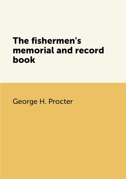 The fishermen's memorial and record book - купить с доставкой по ...