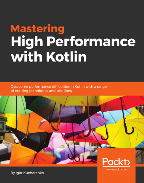 Mastering High Performance with Kotlin - купить с доставкой по выгодным ценам в интернет ...