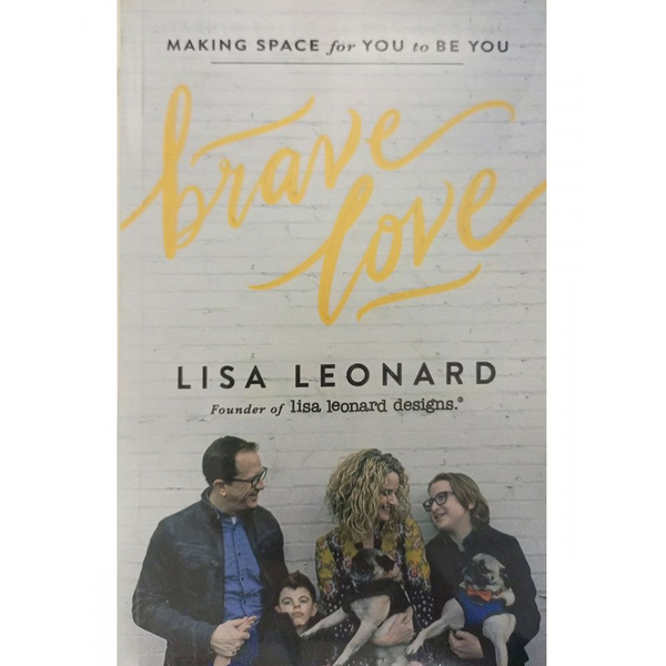 Brave Love. Lisa Leonard - купить с доставкой по выгодным ценам в ...