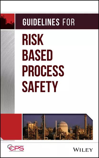 Guidelines for Risk Based Process Safety | CCPS (Center for Chemical ...