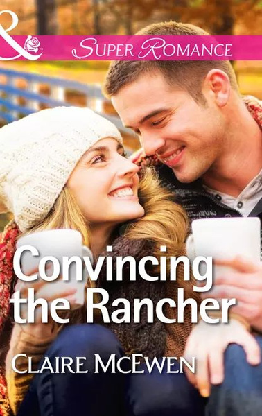 Convincing the Rancher | McEwen Claire | Электронная книга - купить с ...