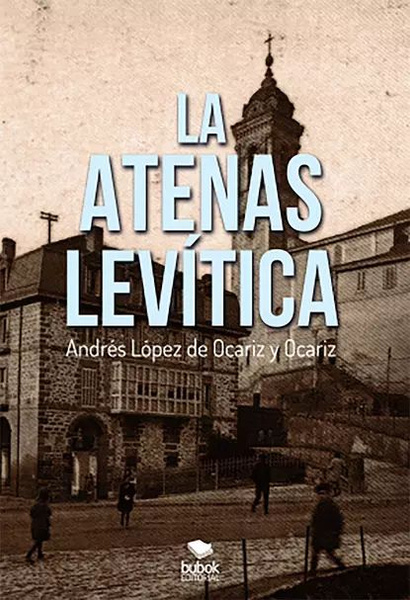 La Atenas Levtica | Andrés López de Ocariz y Ocariz | Электронная книга ...