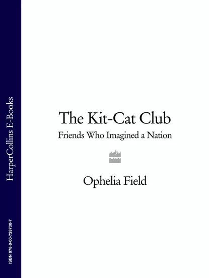 The Kit-Cat Club: Friends Who Imagined a Nation | Field Ophelia ...