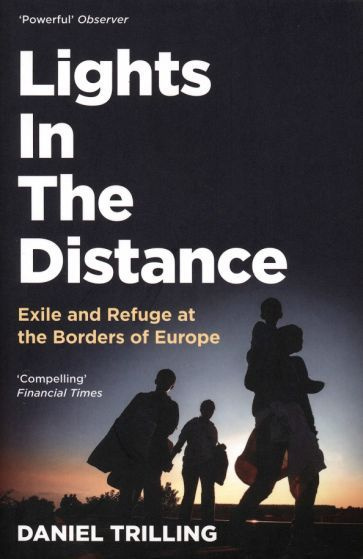 Daniel Trilling - Lights In The Distance. Exile and Refuge at the ...