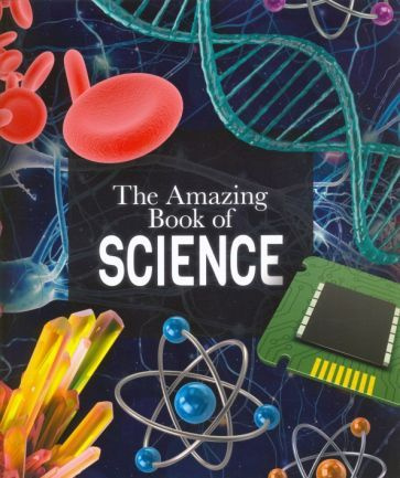 Giles Sparrow - The Amazing Book of Science | Sparrow Giles - купить с ...