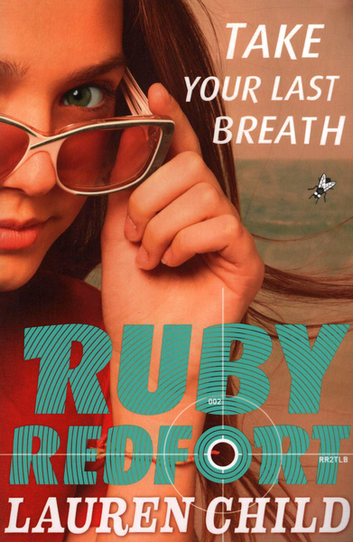 Ruby Redfort. Take Your Last Breath / Child Lauren / Книга на ...