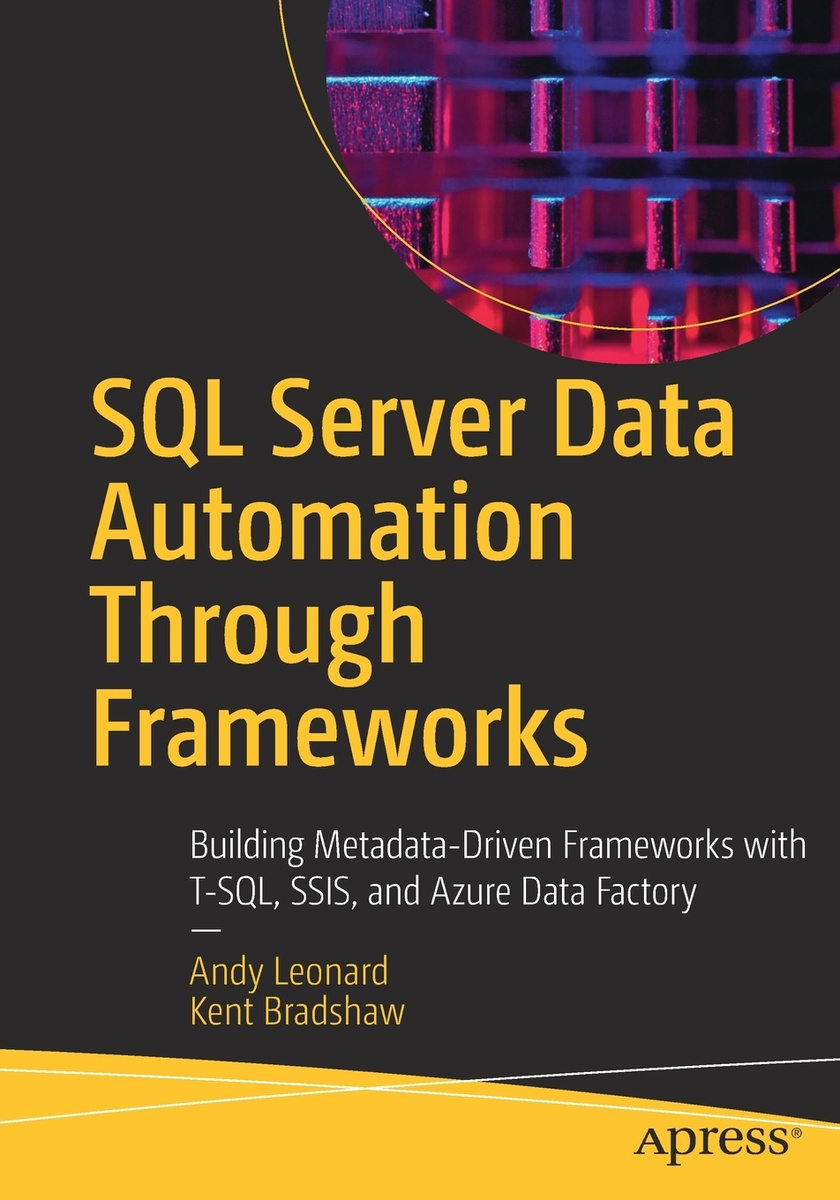 Книга Sql Server Data Automation Through Frameworks Building Metadata