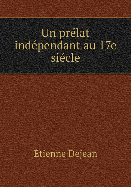 Un prelat independant au 17e siecle - купить с доставкой по выгодным ...