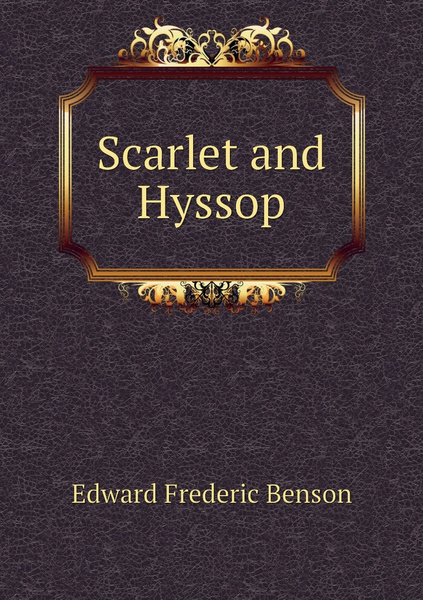 Scarlet and Hyssop | Benson E F - купить с доставкой по выгодным ценам ...