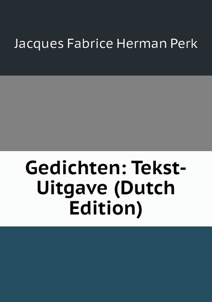 Gedichten: Tekst-Uitgave (Dutch Edition) - купить с доставкой по ...