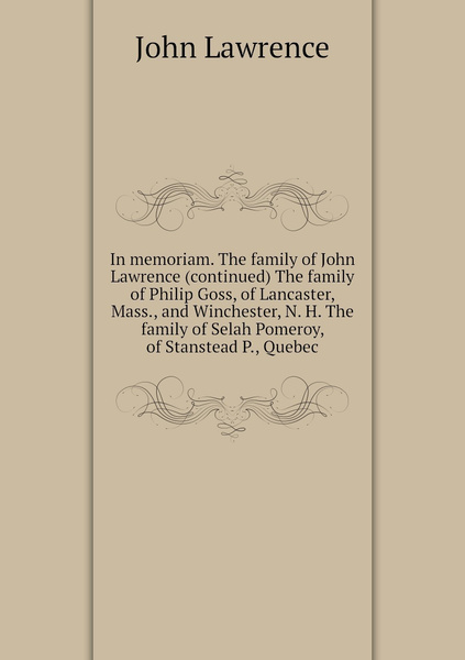 In memoriam. The family of John Lawrence (continued) The family of ...
