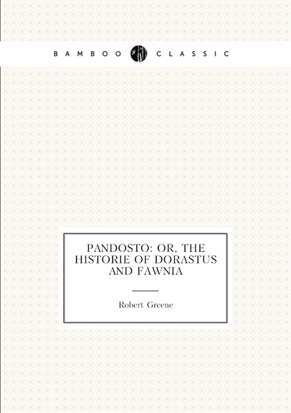 Pandosto: Or, the Historie of Dorastus and Fawnia - купить с доставкой ...