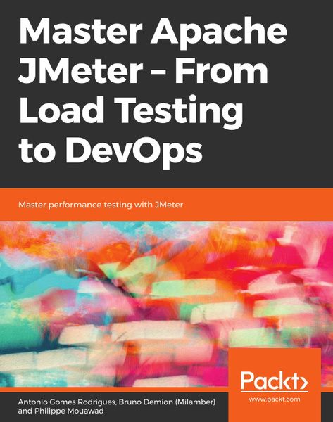 Master Apache JMeter - From Load Testing to DevOps - купить с доставкой ...