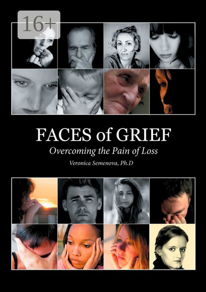 Faces of Grief. Overcoming the Pain of Loss | Semenova Veronica ...