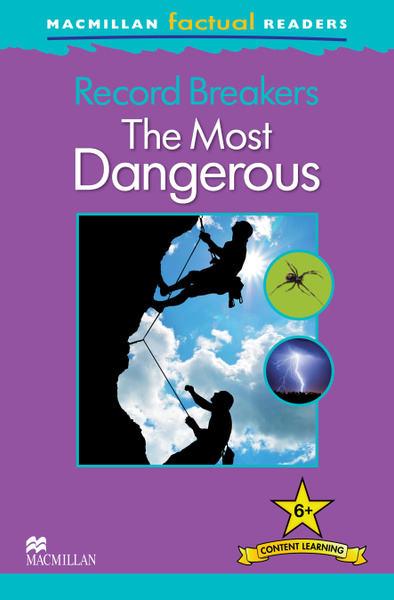 Macmillan Factual Reader: Record Breakers - The Most Dangerous - купить ...