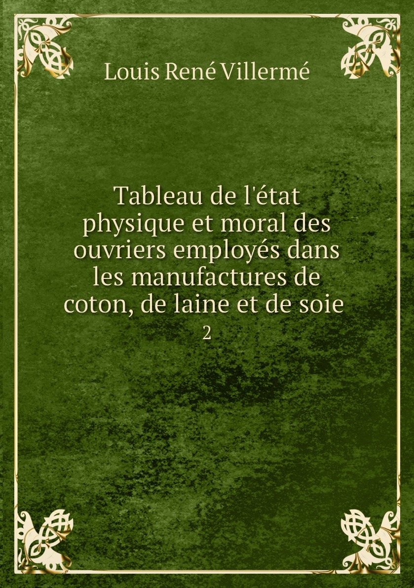 Книга "Tableau de l'etat physique et moral des ouvriers employes dans ...