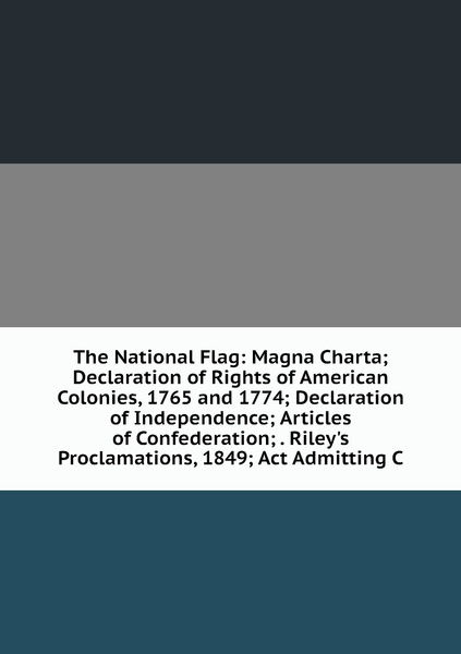 The National Flag: Magna Charta; Declaration of Rights of American ...