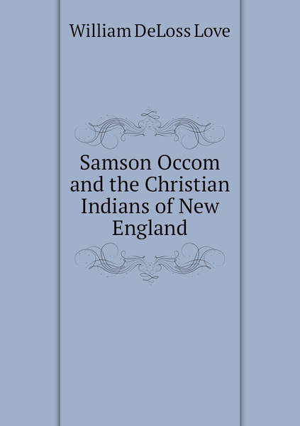 Samson Occom and the Christian Indians of New England - купить с ...