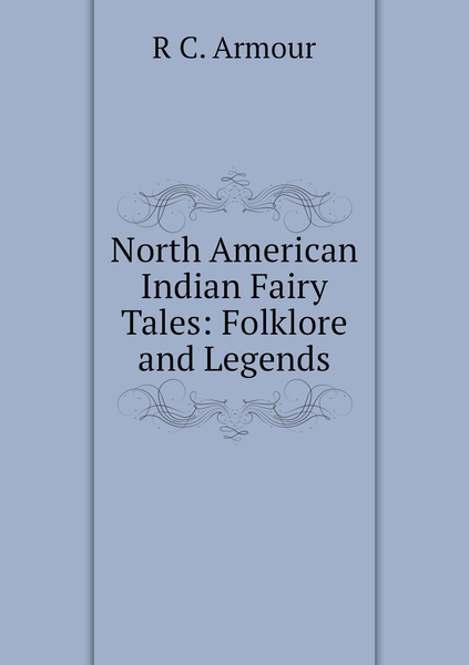 North American Indian Fairy Tales: Folklore and Legends - купить с ...