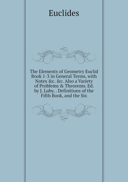 The Elements of Geometry Euclid Book 1-3 in General Terms, with Notes ...