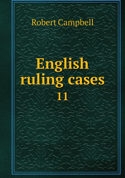 English ruling cases. 11 - купить с доставкой по выгодным ценам в ...