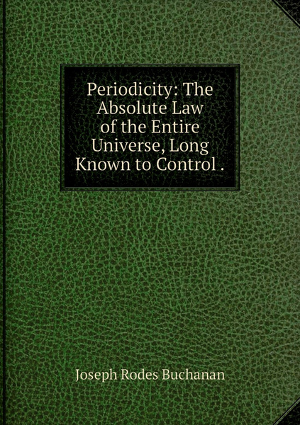 Periodicity: The Absolute Law of the Entire Universe, Long Known to ...