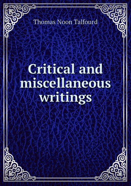 Critical and miscellaneous writings / Критические и разные писания - купить с доставкой по ...
