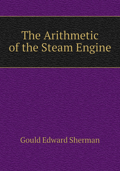 The Arithmetic of the Steam Engine - купить с доставкой по выгодным ...