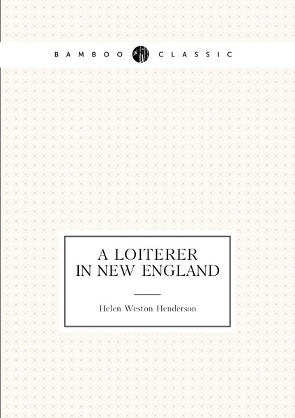 A loiterer in New England - купить с доставкой по выгодным ценам в ...