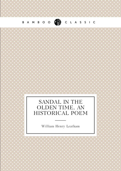 Sandal in the olden time, an historical poem - купить с доставкой по ...
