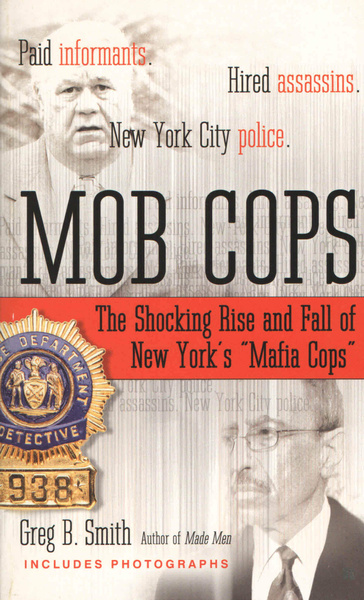 Mob Cops: The Shocking Rise and Fall of New York's "Mafia Cops". Полицейские-мафиози: шокирующий ...