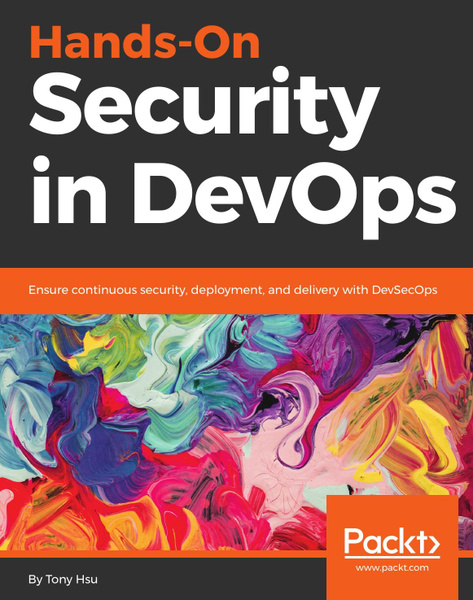 Hands On Security In Devops Ensure Continuous Security Deployment