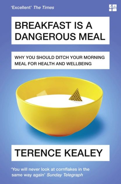Breakfast is a Dangerous Meal: Why You Should Ditch Your Morning Meal ...