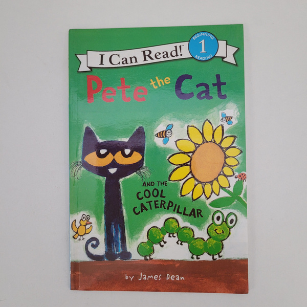 Pete the Cat and the Cool Caterpillar. I Can Read. | Dean James ...