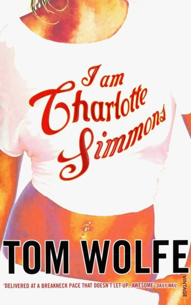 I Am Charlotte Simmons | Wolfe Tom - купить с доставкой по выгодным ...
