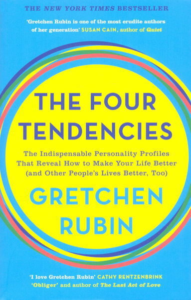 The Four Tendencies. The Indispensable Personality Profiles That Reveal ...