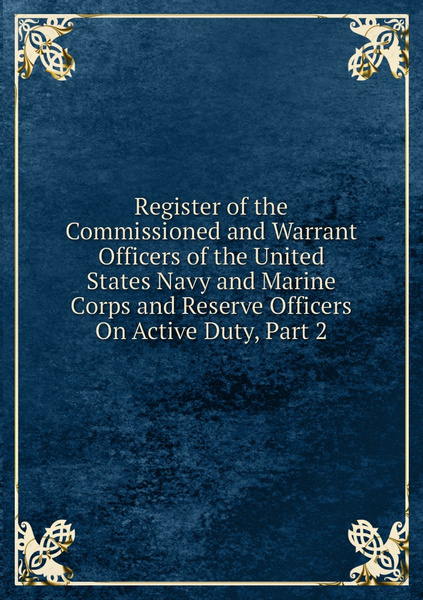 Register of the Commissioned and Warrant Officers of the United States ...