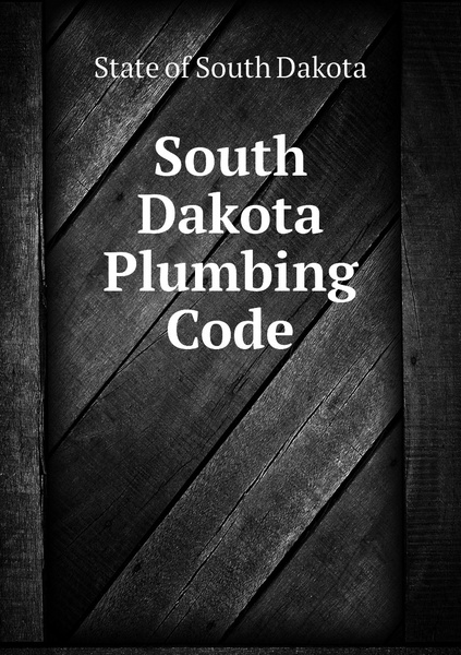 South Dakota Plumbing Code - купить с доставкой по выгодным ценам в ...