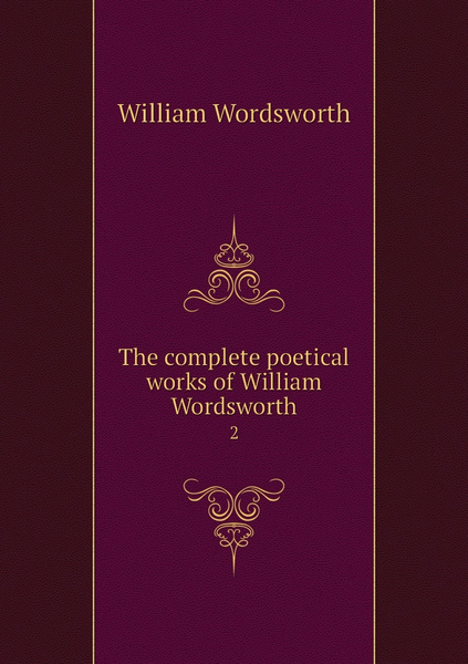 The complete poetical works of William Wordsworth. 2 | Wordsworth William - купить с доставкой ...