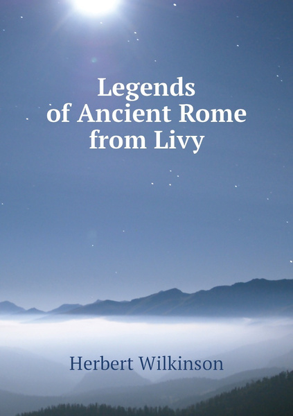 Legends of Ancient Rome from Livy - купить с доставкой по выгодным ...