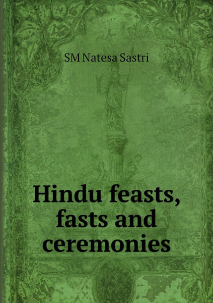 Hindu feasts, fasts and ceremonies - купить с доставкой по выгодным ...